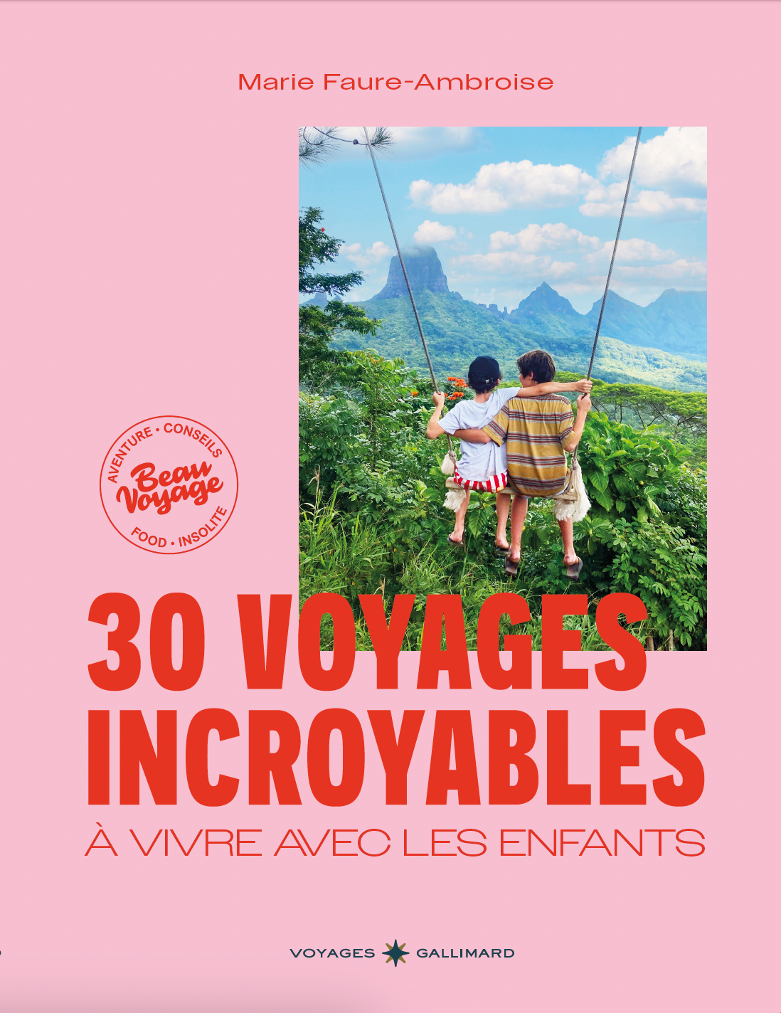 30 voyages incroyables à vivre en famille – Beau Voyage